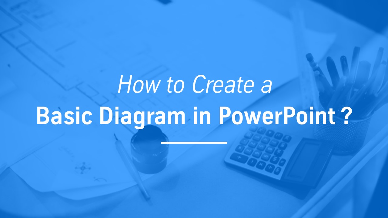 How To Create A Basic Diagram In Powerpoint