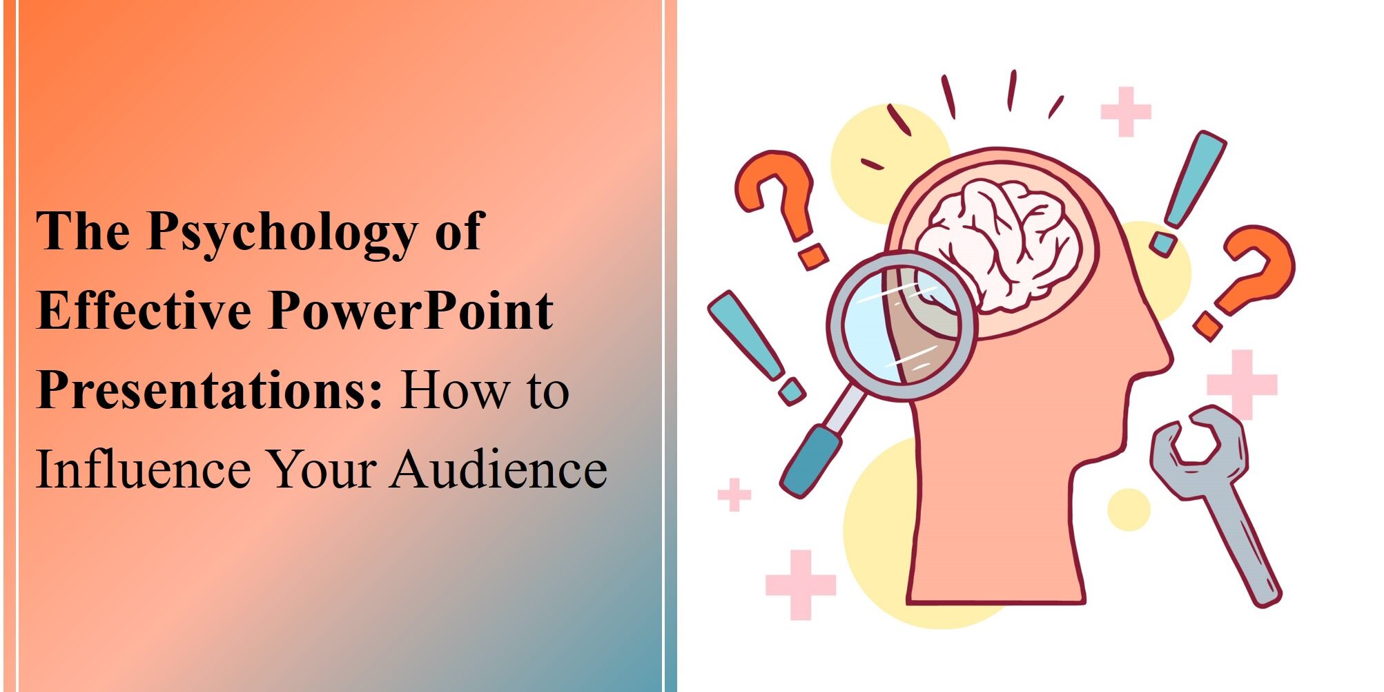 Psychology Of Great Presentation: Influencing Audience