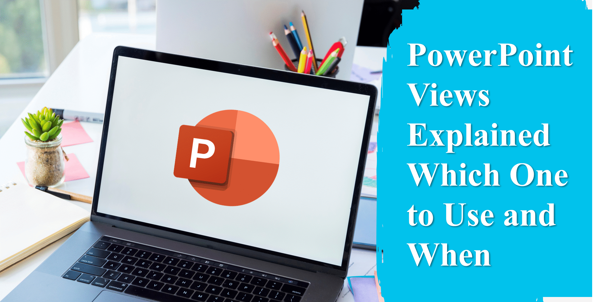 PowerPoint Views Explained: Which One to Use and When