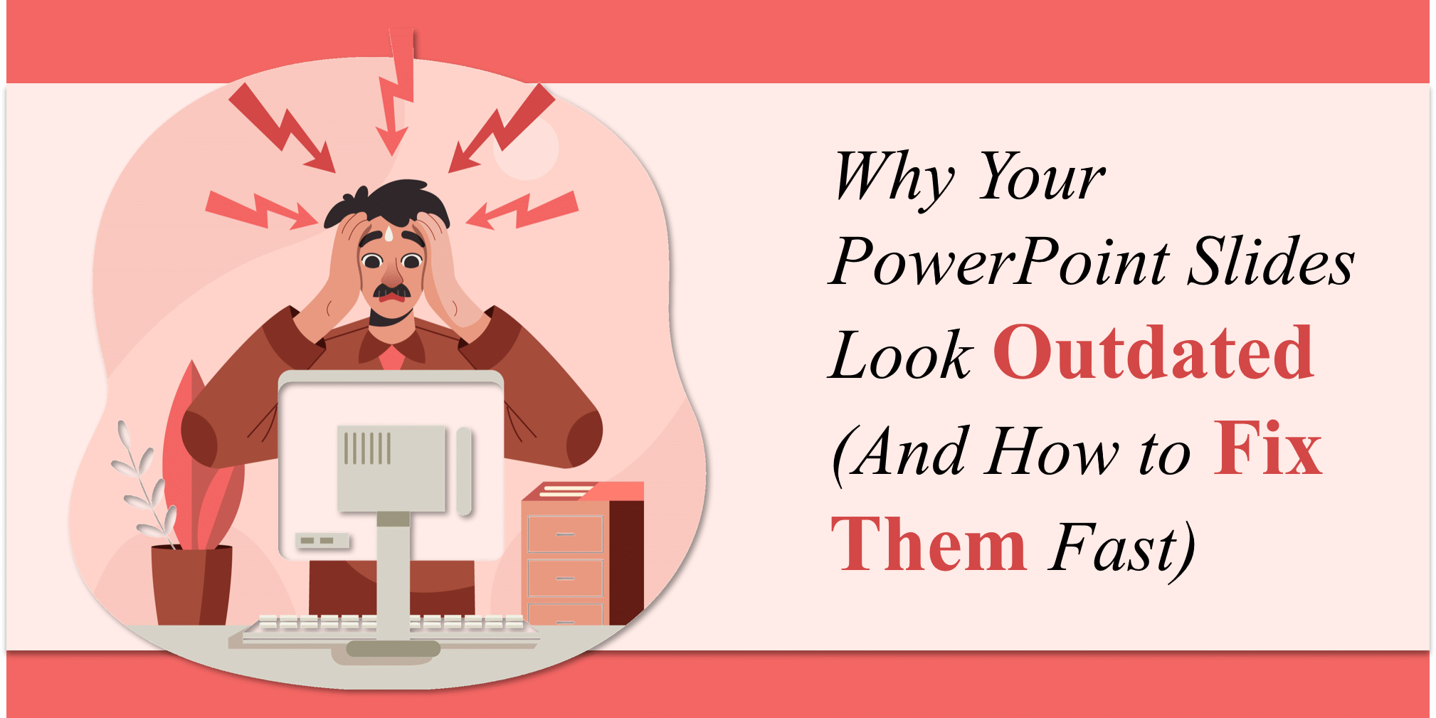 Why Your PowerPoint Slides Look Outdated and How to Fix