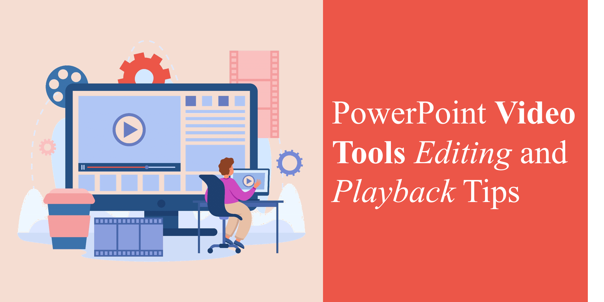 PowerPoint Video Tools: Editing and Playback Tips