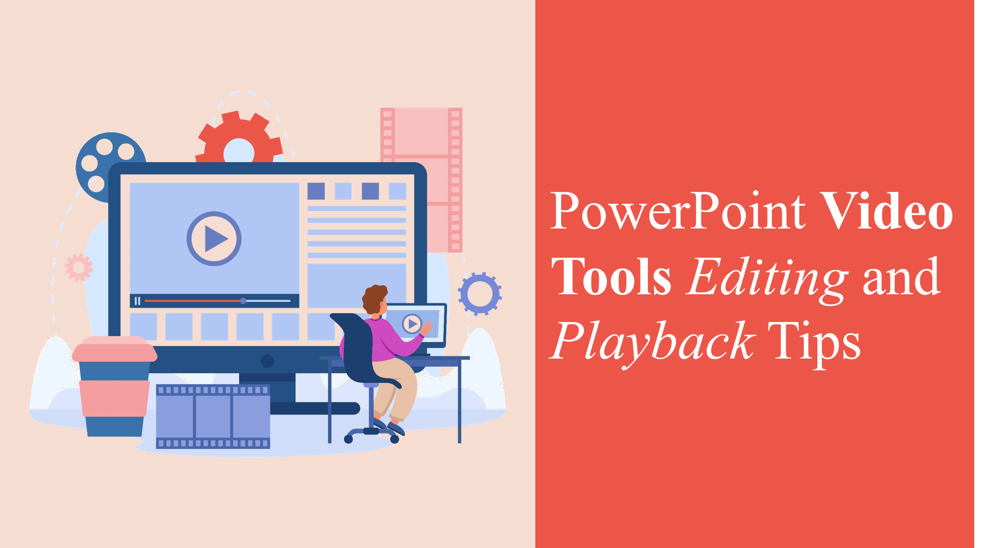 PowerPoint Video Tools: Editing and Playback Tips
