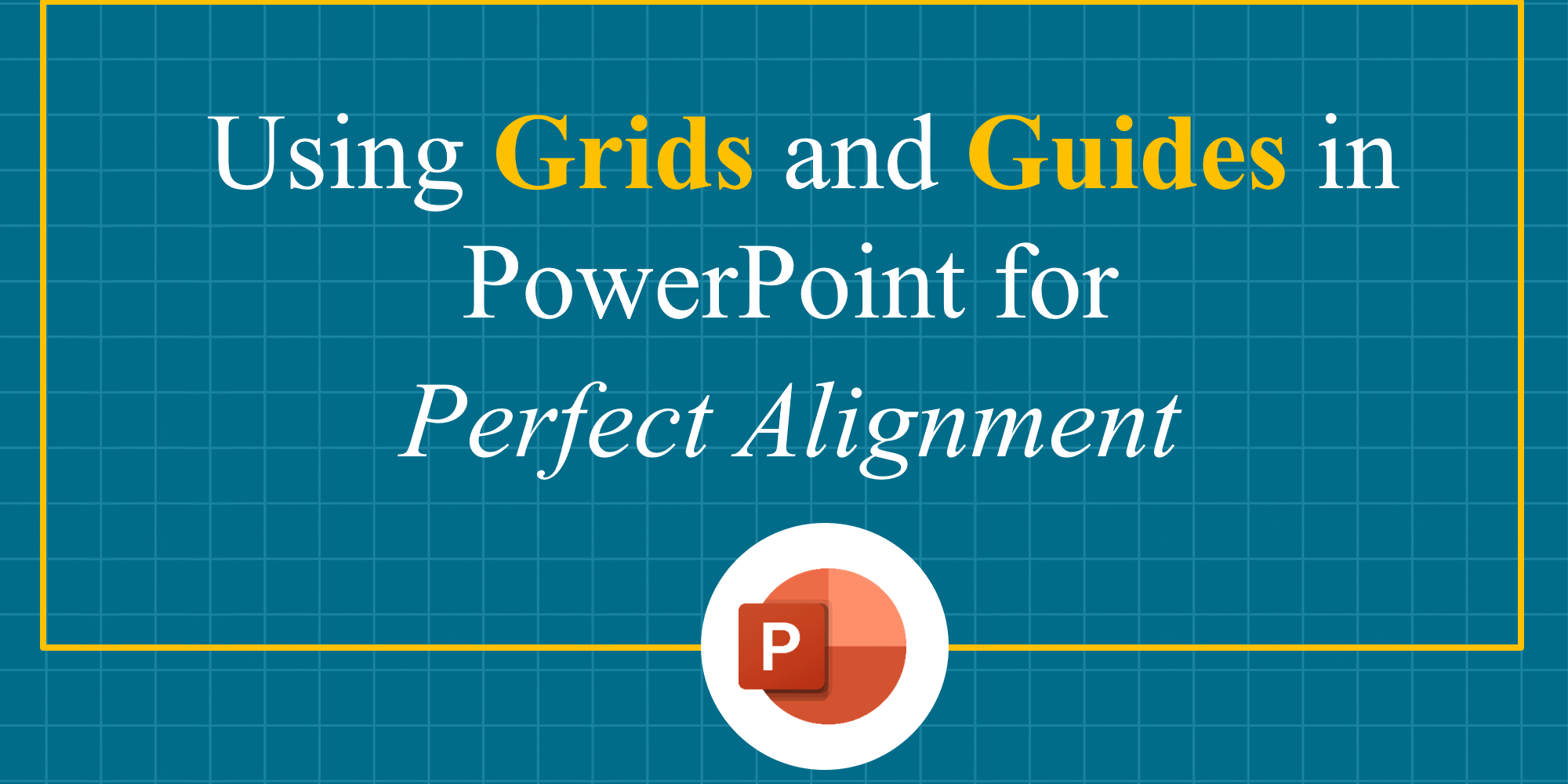 Using Grids and Guides in PowerPoint for Perfect Alignment